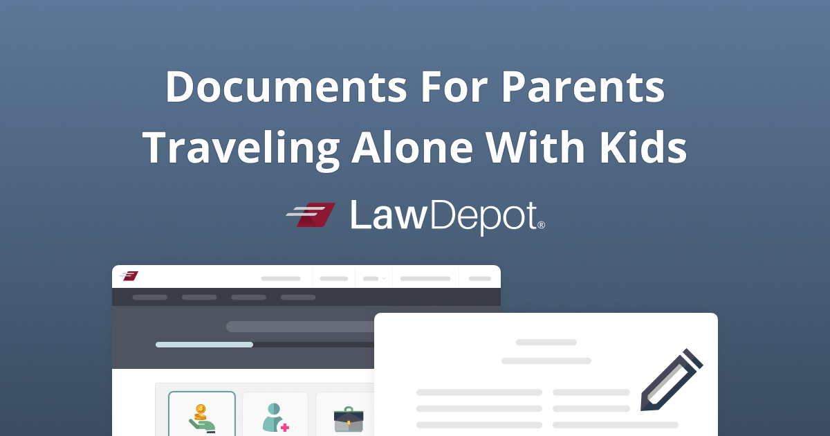 3 Documents For Parents Traveling Alone With Kids | LawDepot - LawDepot.com